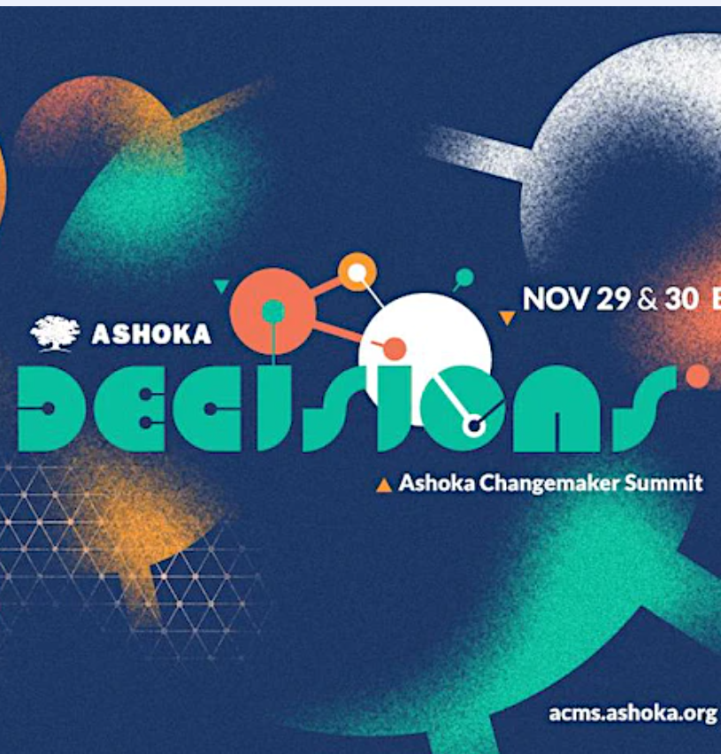 Ashoka Changemaker Summit 2022: Decisions - SwissFoundations